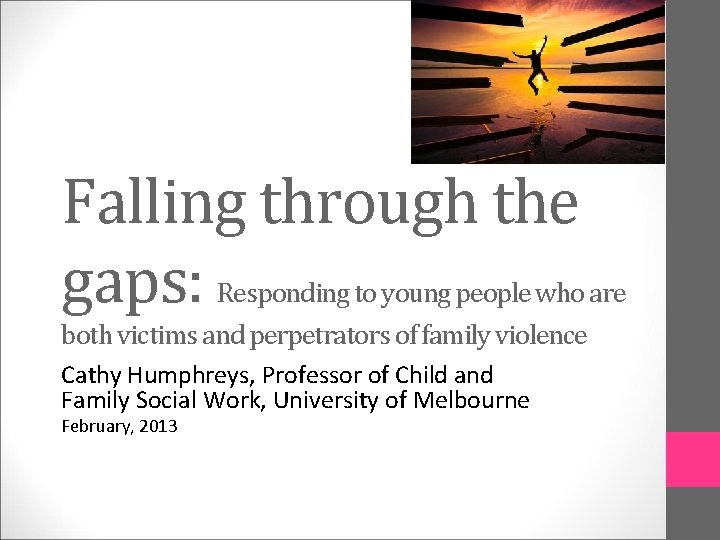 Falling through the gaps Responding to young people
