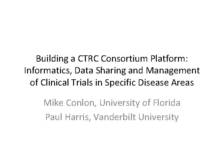Building a CTRC Consortium Platform Informatics Data Sharing