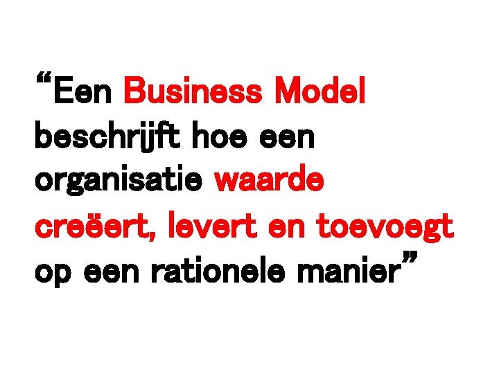 Business Model Generation Avans 30 januari 2012 Wat