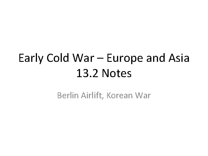 Early Cold War Europe and Asia 13 2