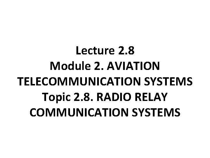 Lecture 2 8 Module 2 AVIATION TELECOMMUNICATION SYSTEMS