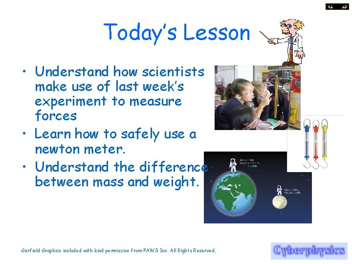 Todays Lesson Understand how scientists make use of
