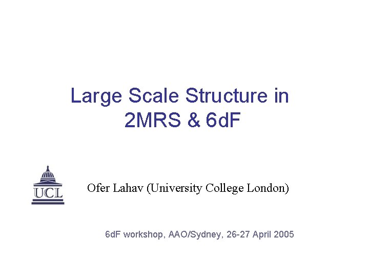 Large Scale Structure in 2 MRS 6 d