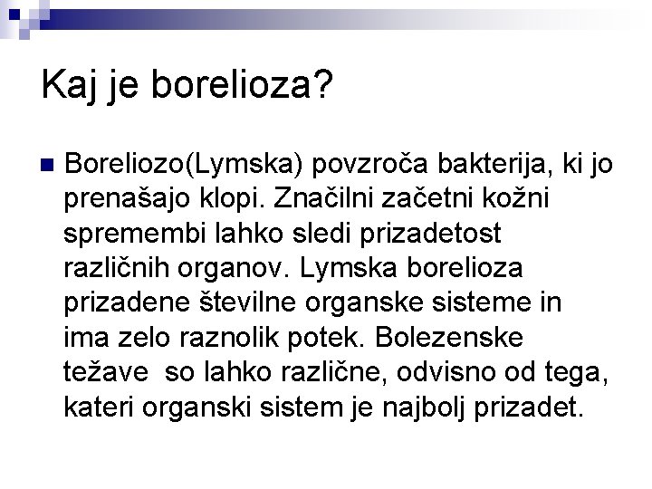 BORELIOZA n Pomlad se je uradno e zaela