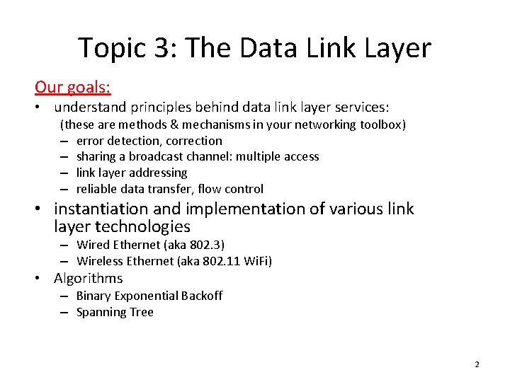 Topic 3 The Data Link Layer Our goals