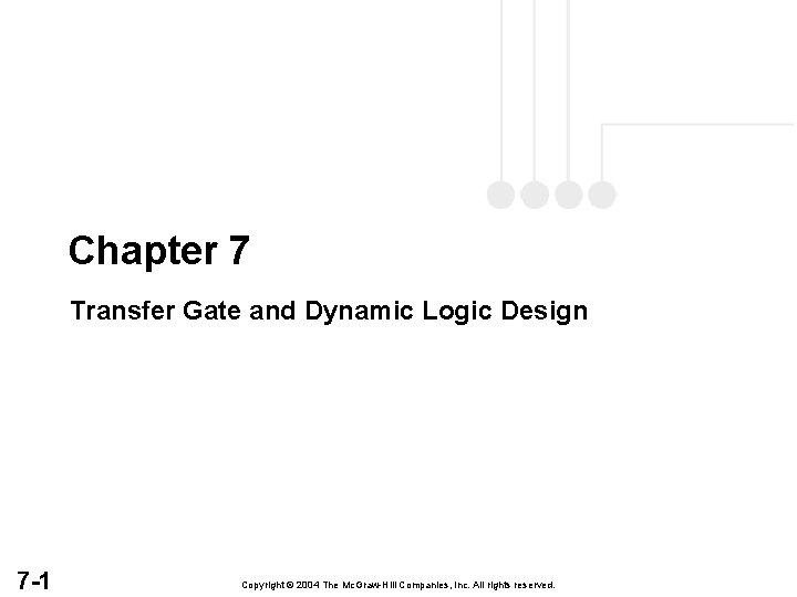 Chapter 7 Transfer Gate and Dynamic Logic Design