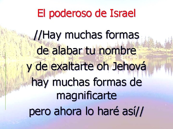 El poderoso de Israel Y de noche cantaremos