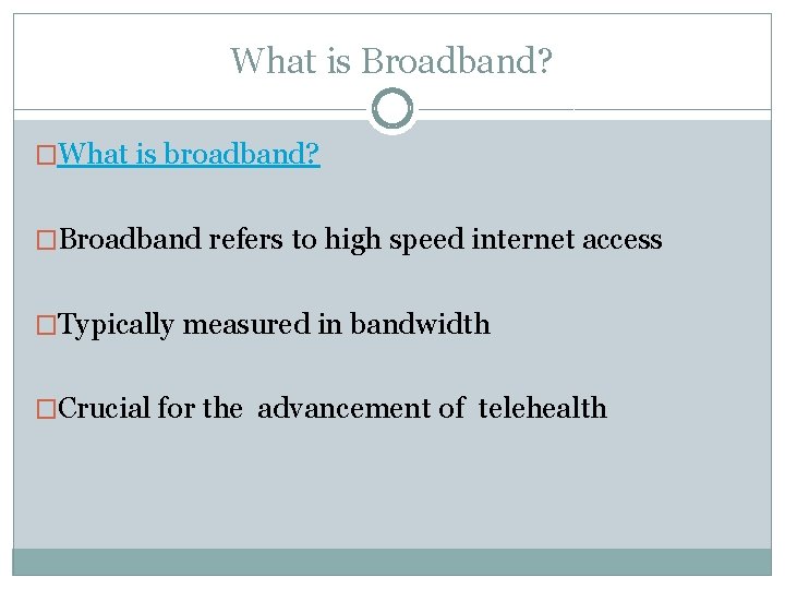 The importance of Broadband for Health care Delivery
