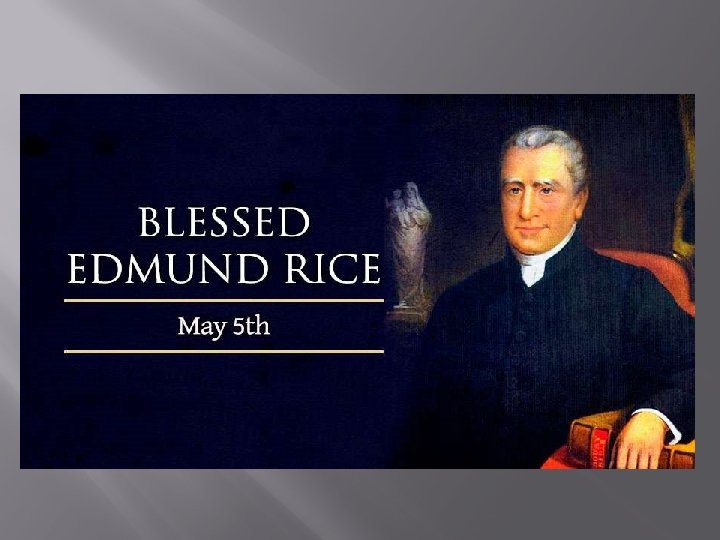 BLESSED EDMUND RICE AMONN IOGNID RS 1 June