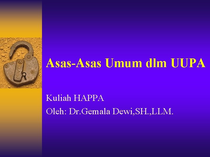 AsasAsas Umum dlm UUPA Kuliah HAPPA Oleh Dr