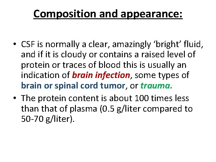 Cerebrospinal fluid Composition and appearance CSF is normally