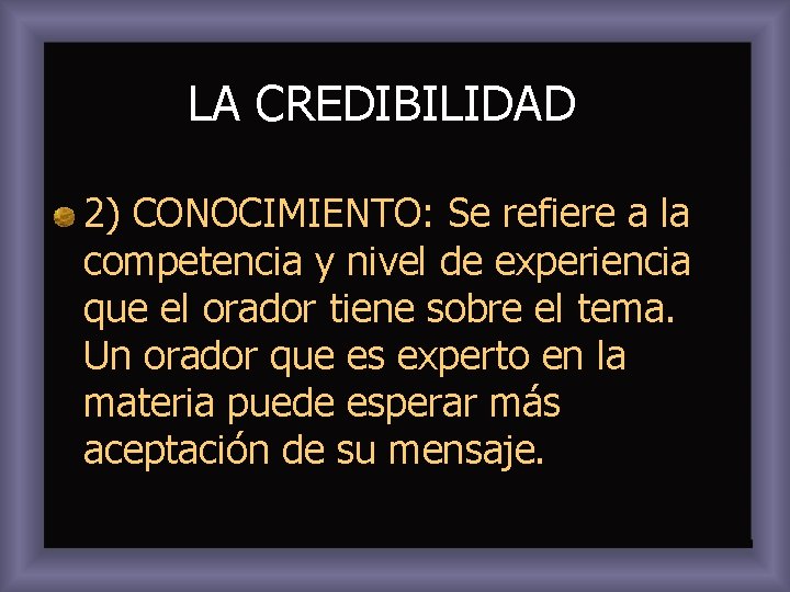 EL BUEN ORADOR LA CREDIBILIDAD LA CREDIBILIDAD En