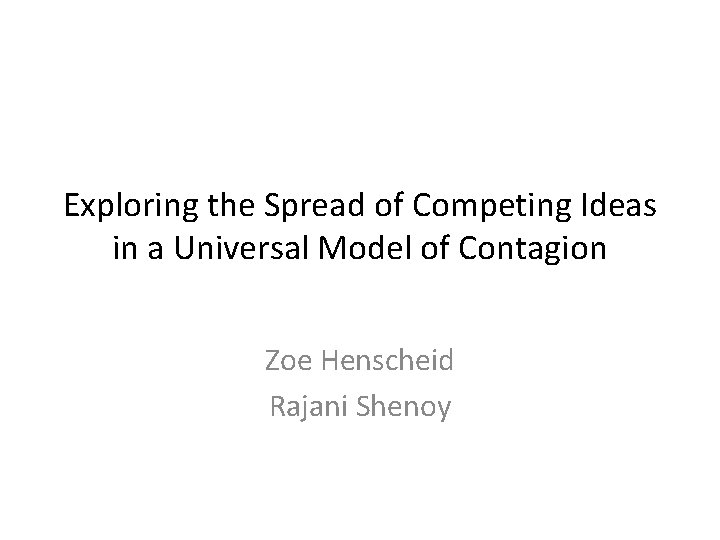 Exploring the Spread of Competing Ideas in a