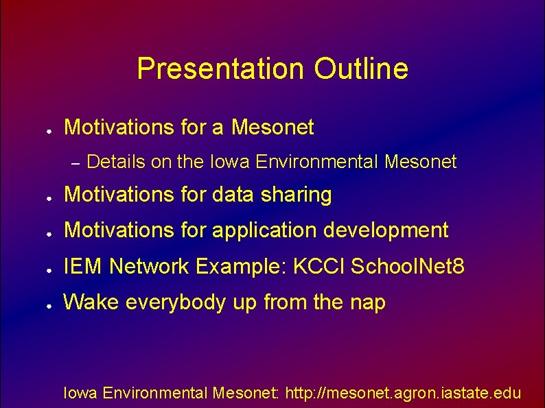 Building the Iowa Environmental Mesonet Daryl Herzmann Iowa