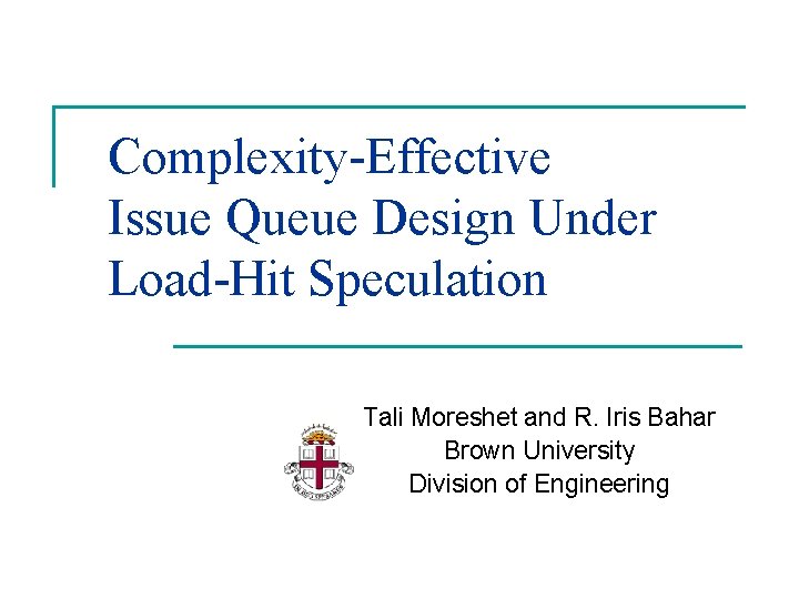 ComplexityEffective Issue Queue Design Under LoadHit Speculation Tali