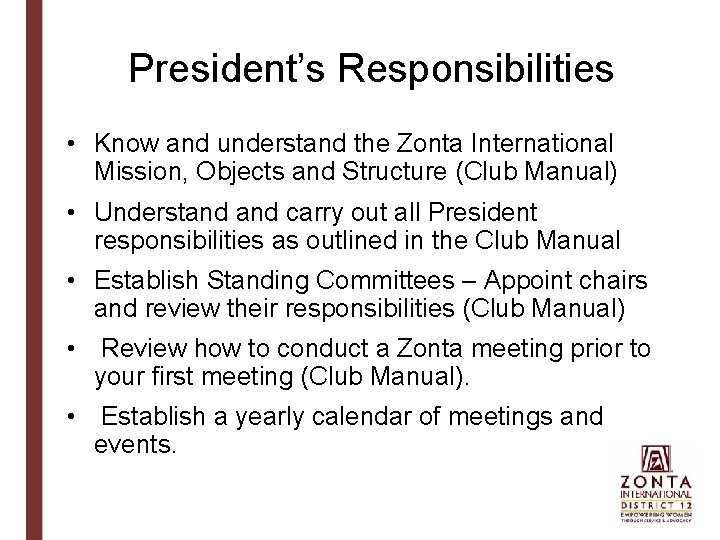 Club Presidents Responsibilities DISTRICT 12 LEADERSHIP TRAINING Training