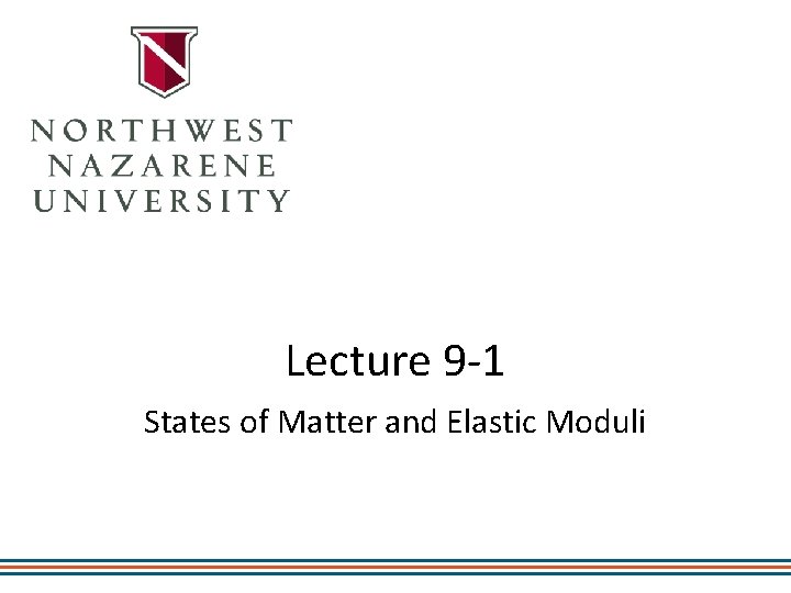 Lecture 9 1 States of Matter and Elastic