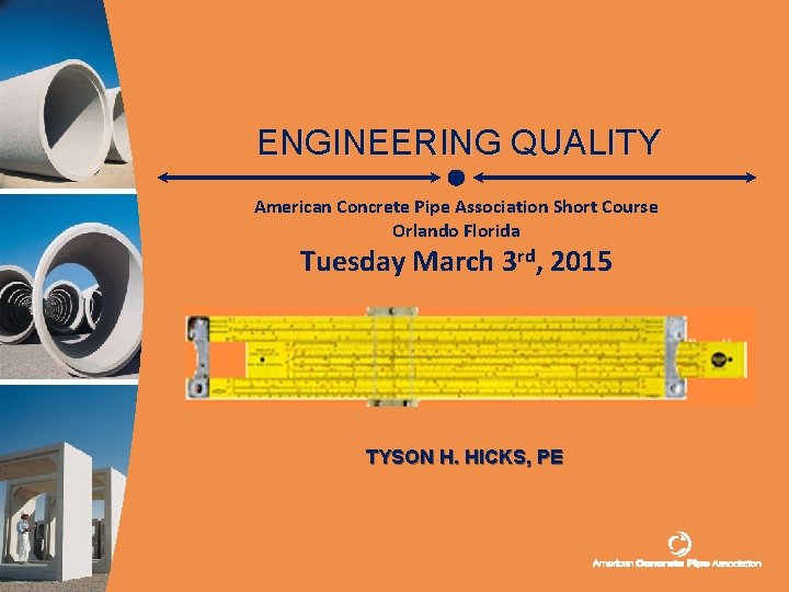 ENGINEERING QUALITY American Concrete Pipe Association Short Course