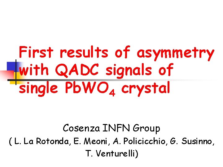First results of asymmetry with QADC signals of