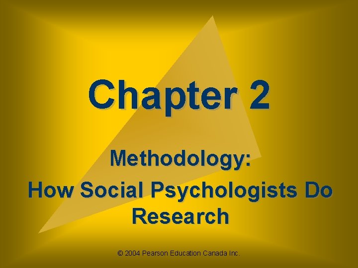 Chapter 2 Methodology How Social Psychologists Do Research