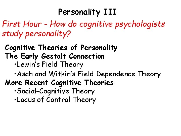 Personality III First Hour How do cognitive psychologists