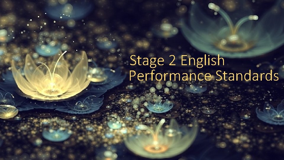 Stage 2 English Performance Standards Out with the