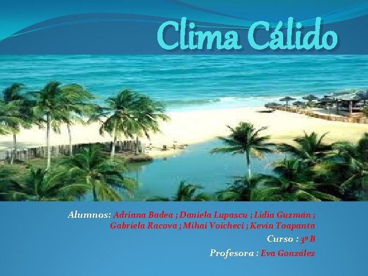 Clima Clido Alumnos Adriana Badea Daniela Lupascu Lidia