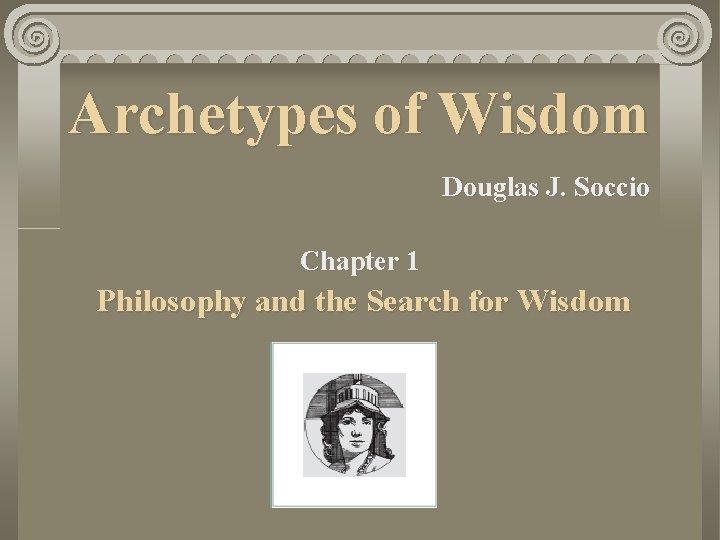 Archetypes of Wisdom Douglas J Soccio Chapter 1
