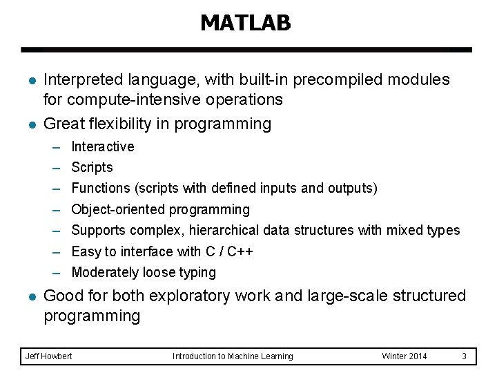 Machine Learning MATLAB Essentials Jeff Howbert Introduction to