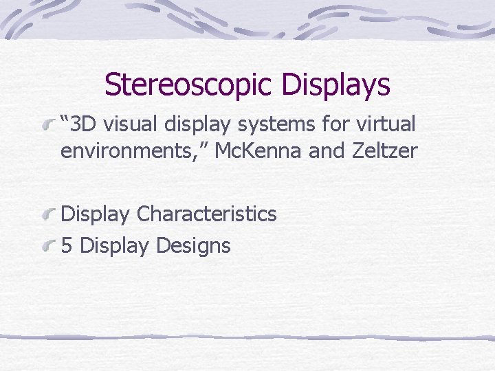 Stereoscopic Viewing Summarized by Geb Thomas Learning Objectives