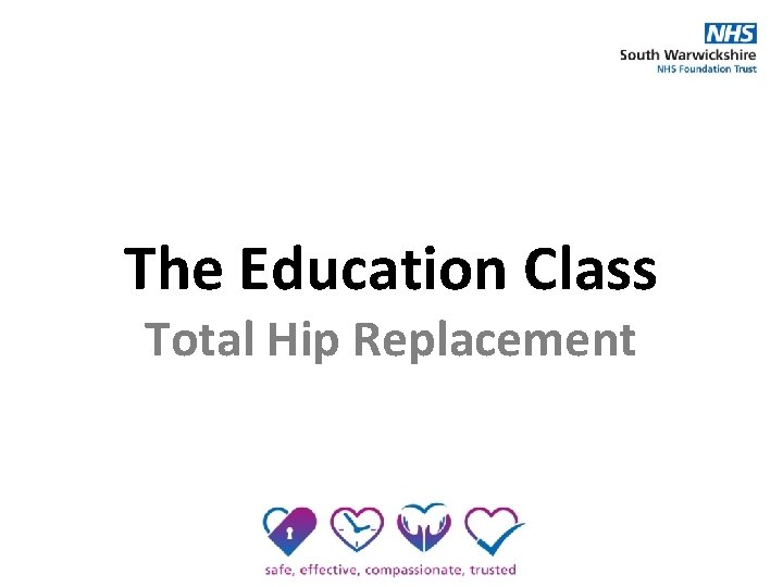 The Education Class Total Hip Replacement Welcome Use