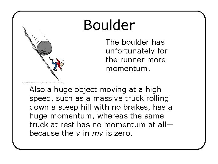 Chapter 6 Momentum Momentum Momentum Mass x Velocity