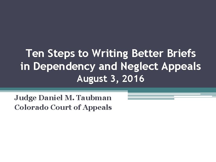 Ten Steps to Writing Better Briefs in Dependency