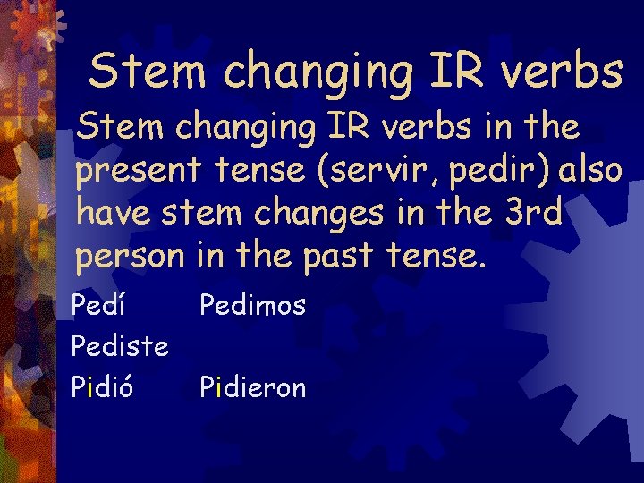 El Pretrito de los verbos 1 El Pretrito
