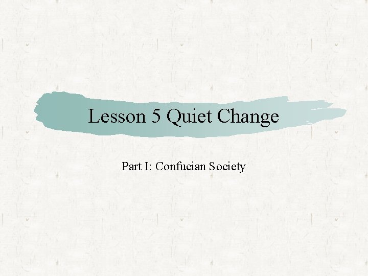 Lesson 5 Quiet Change Part I Confucian Society