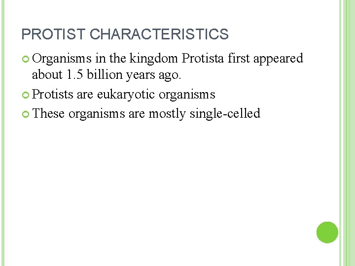 KINGDOM PROTISTA PROTIST CHARACTERISTICS Organisms in the kingdom