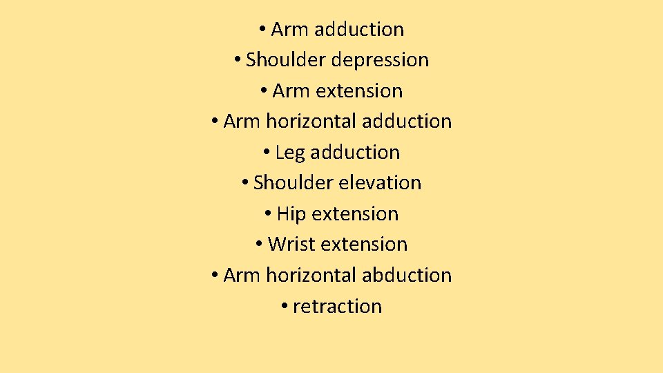 Movements Slow version Elbow extension Knee flexion Finger