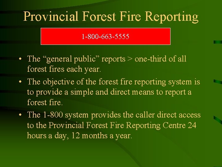 Public Reporting The Provincial Forest Fire Reporting Centre