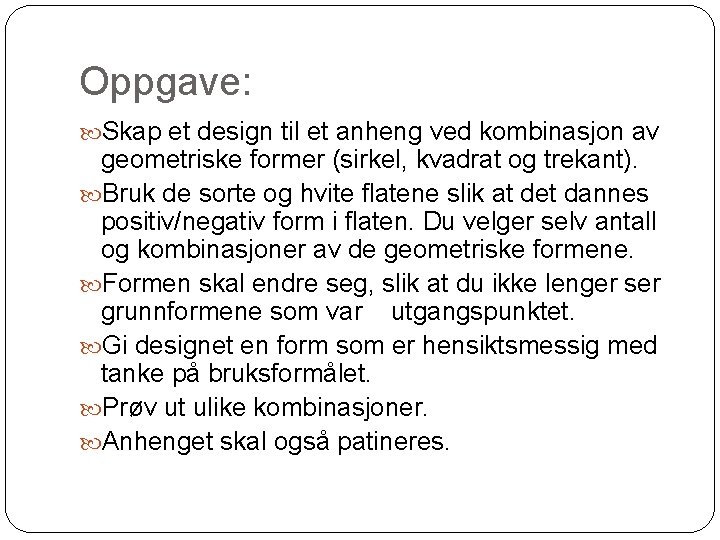 Fra geometriske former til abstrakt design Oppgave Skap