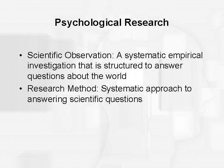 Chapter 1 Research Methods Psychological Research Scientific Observation