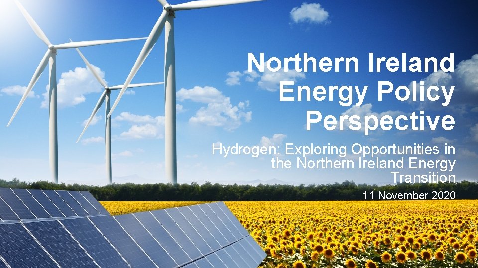 Northern Ireland Energy Policy Perspective Hydrogen Exploring Opportunities
