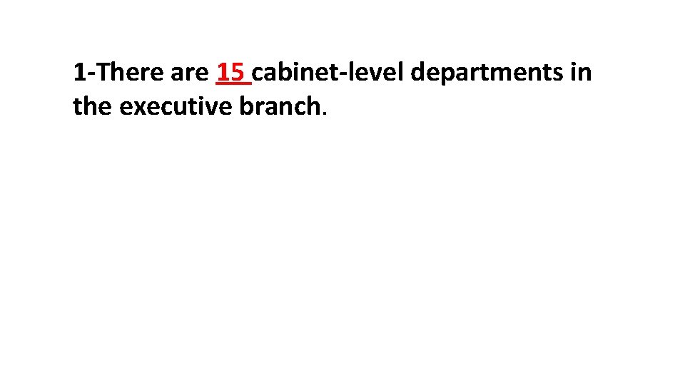 The Presidents Cabinet 1 There are cabinetlevel departments
