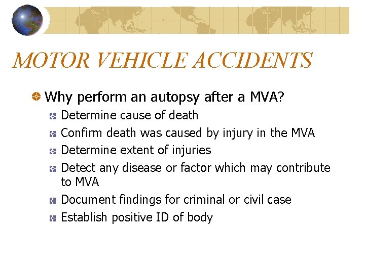 FORENSIC PATHOLOGY Motor Vehicle Accidents MOTOR VEHICLE ACCIDENTS