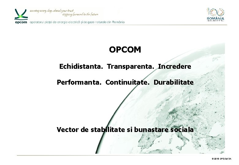 OPCOM Echidistanta Transparenta Incredere Performanta Continuitate ...