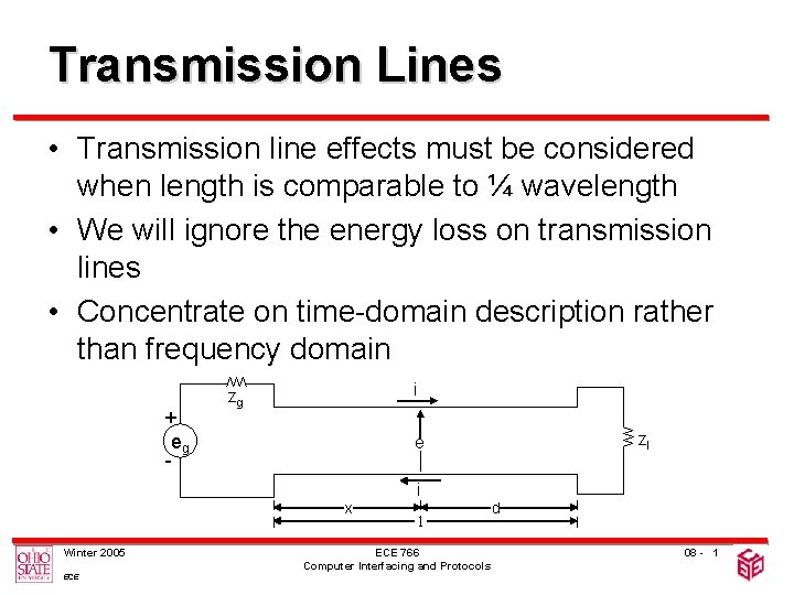 Transmission Lines Transmission line effects must be considered