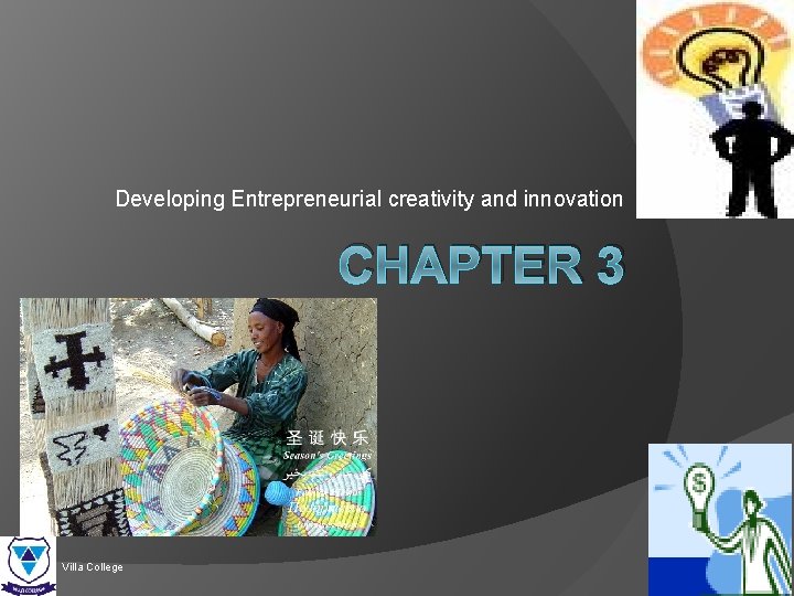 Developing Entrepreneurial creativity and innovation CHAPTER 3 Villa