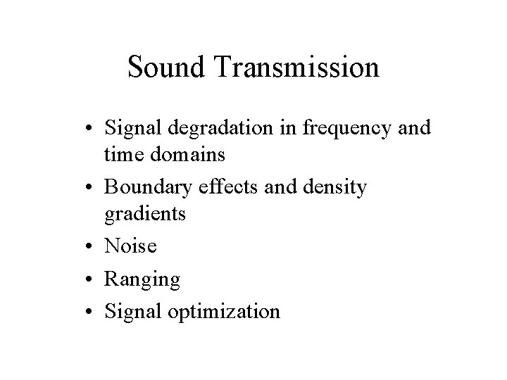 Sound Transmission Signal degradation in frequency and time
