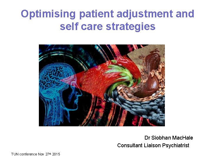 Optimising patient adjustment and self care strategies Dr