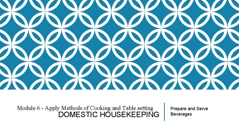 Module 6 Apply Methods of Cooking and Table