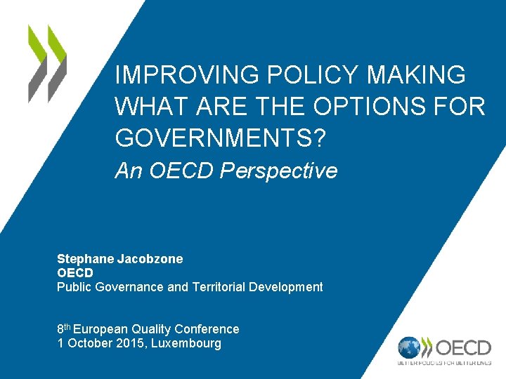 IMPROVING POLICY MAKING WHAT ARE THE OPTIONS FOR
